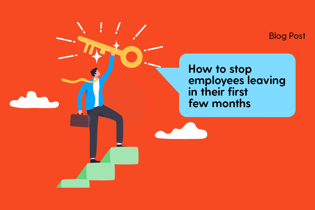 How to stop employees leaving in their first few months - Boost
