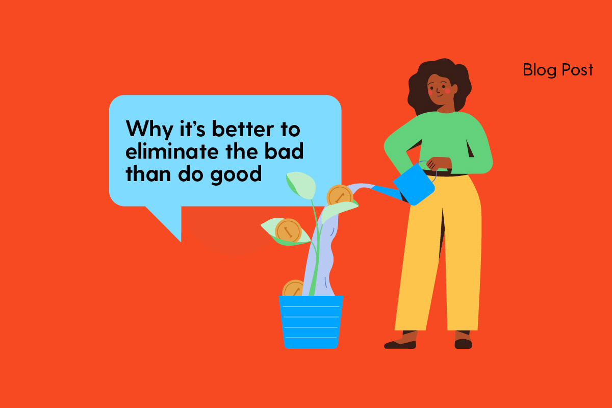 Why it’s better to eliminate the bad than do good - Boost